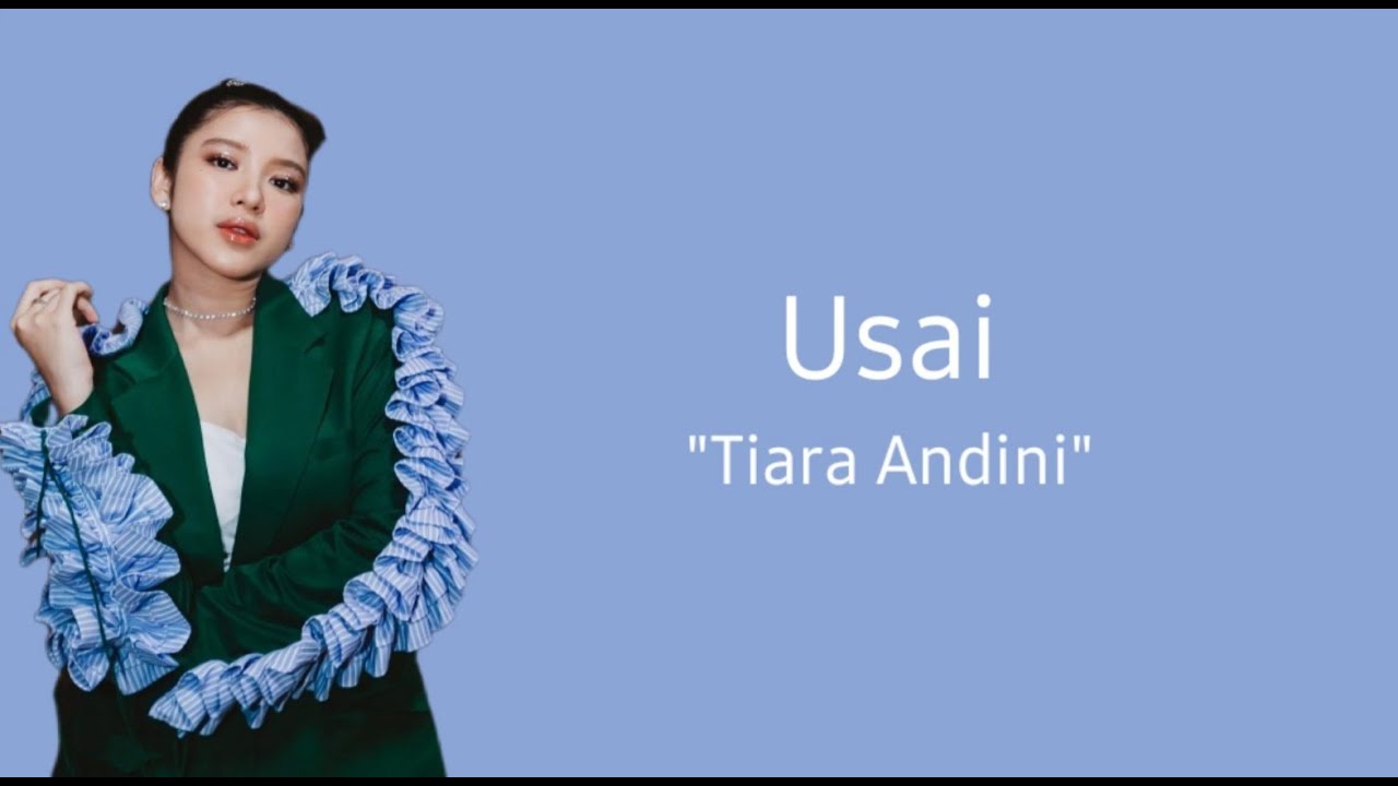 Usai - Tiara Andini ( Lirik ) - YouTube