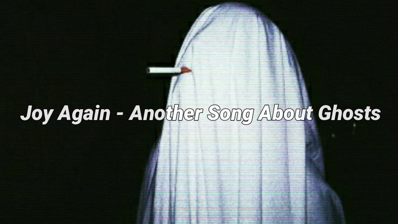 Joy Again - Another Song About Ghosts (Lyrics / Subtitulada Español ...