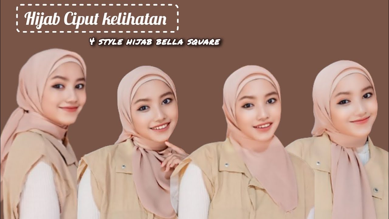 4 STYLE HIJAB TUTORIAL, BELLA SQUARE || CIPUT KELIHATAN - YouTube