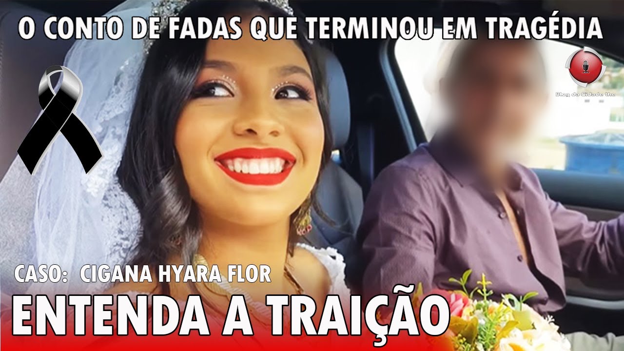 Entenda a traição que motivou o crime contra a cigana Hyara Flor - YouTube