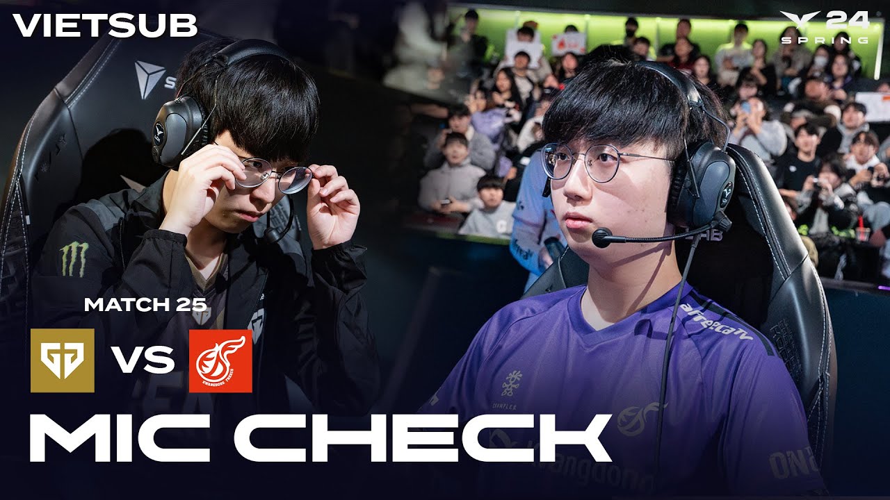 [VIETSUB] Mic Check - GEN vs KDF | Match 25 | LCK Mùa Xuân 2024 - YouTube