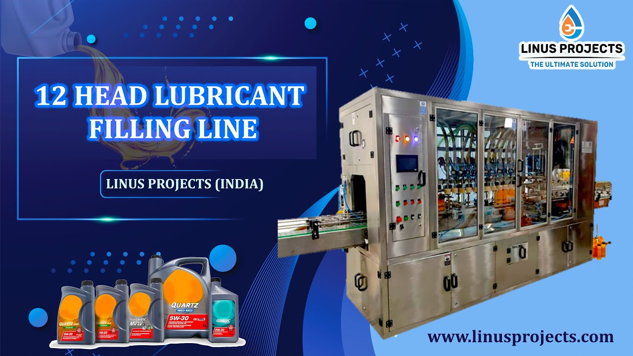 Lubricant Packaging: 12-Head Filling Line - LINUS PROJECTS INDIA ...