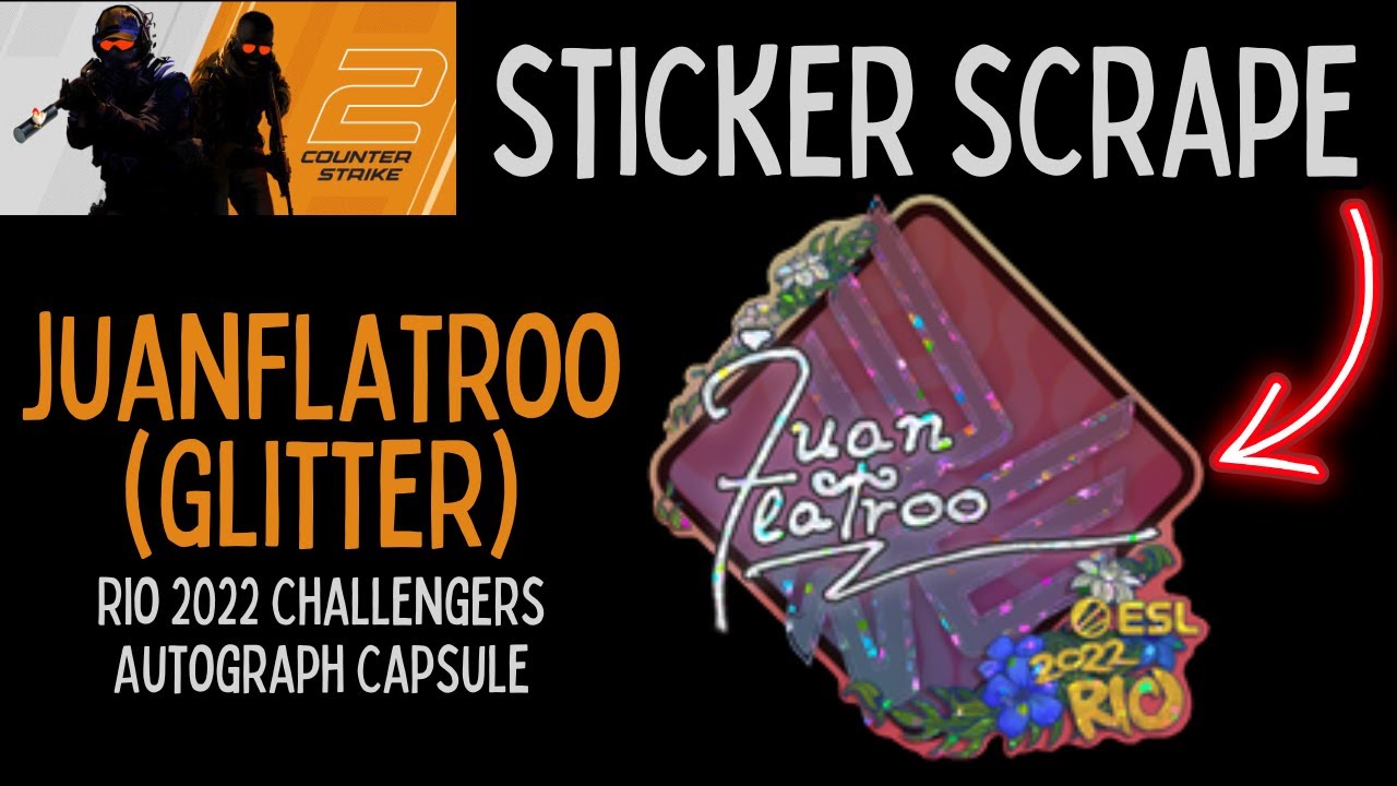 juanflatroo Glitter Rio 2022 sticker scrape Sticker Scrape #csgo # ...