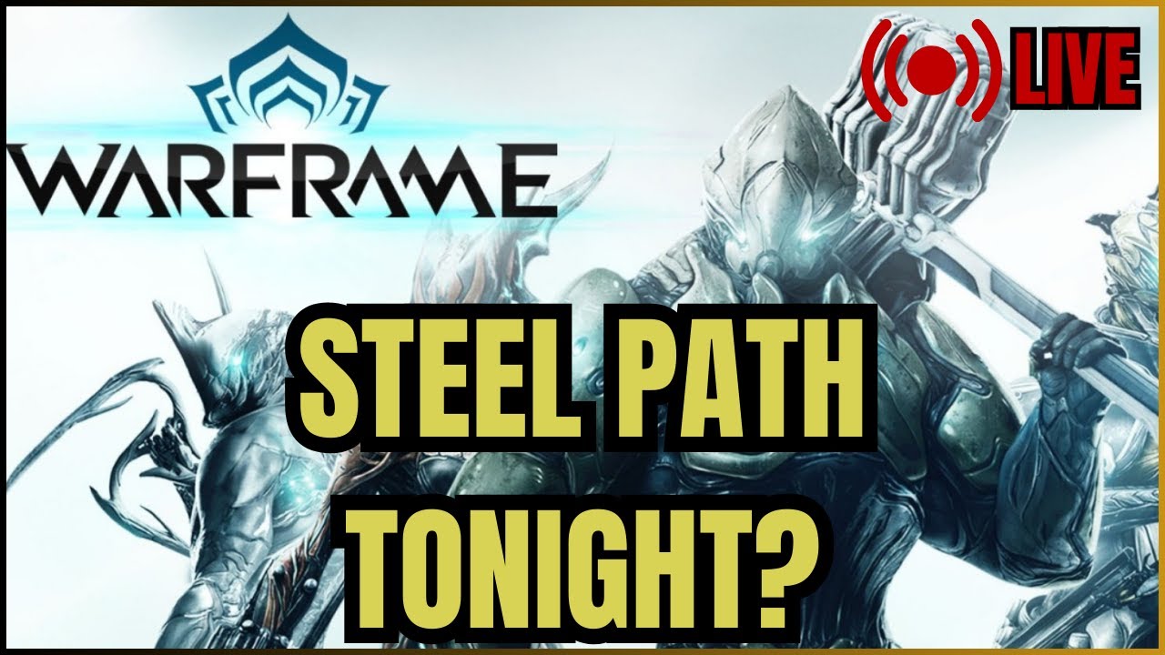 WARFRAME | Will I unlock STEEL PATH tonight? | !discord - YouTube