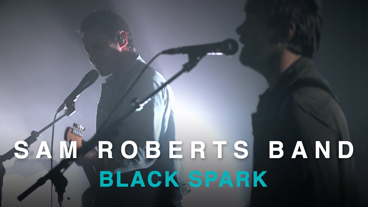 Sam Roberts Band | Black Spark | Live In Studio - YouTube