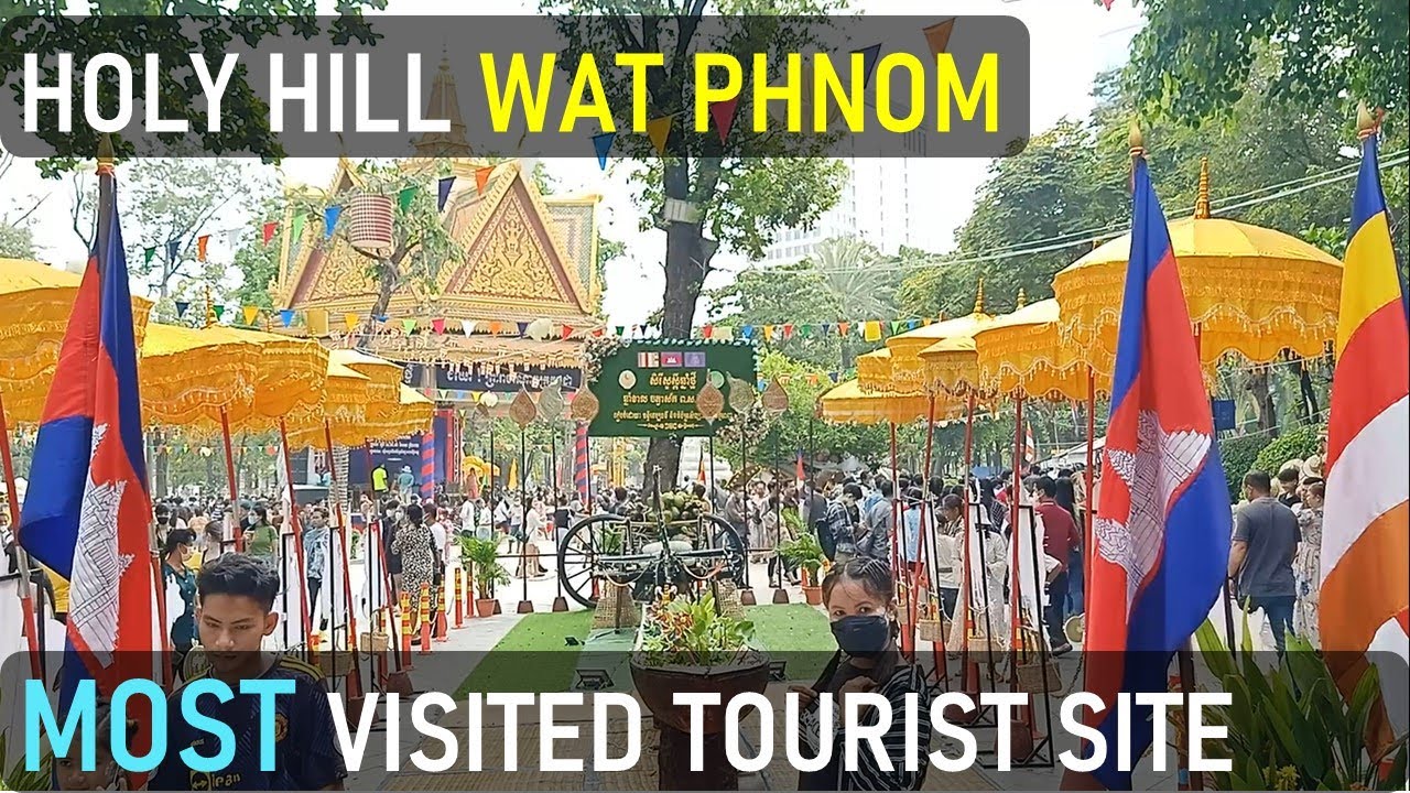 វត្តភ្នំ | Wat Phnom The Holy Hill of Phnom Penh | One of Most Visited ...