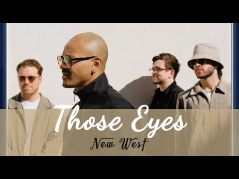 New West - Those Eyes (Lirik) - YouTube