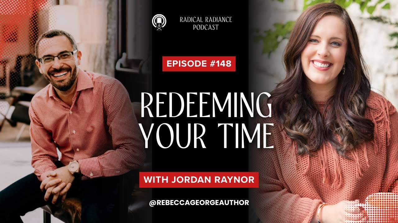 148. Redeeming Your Time with Jordan Raynor - YouTube