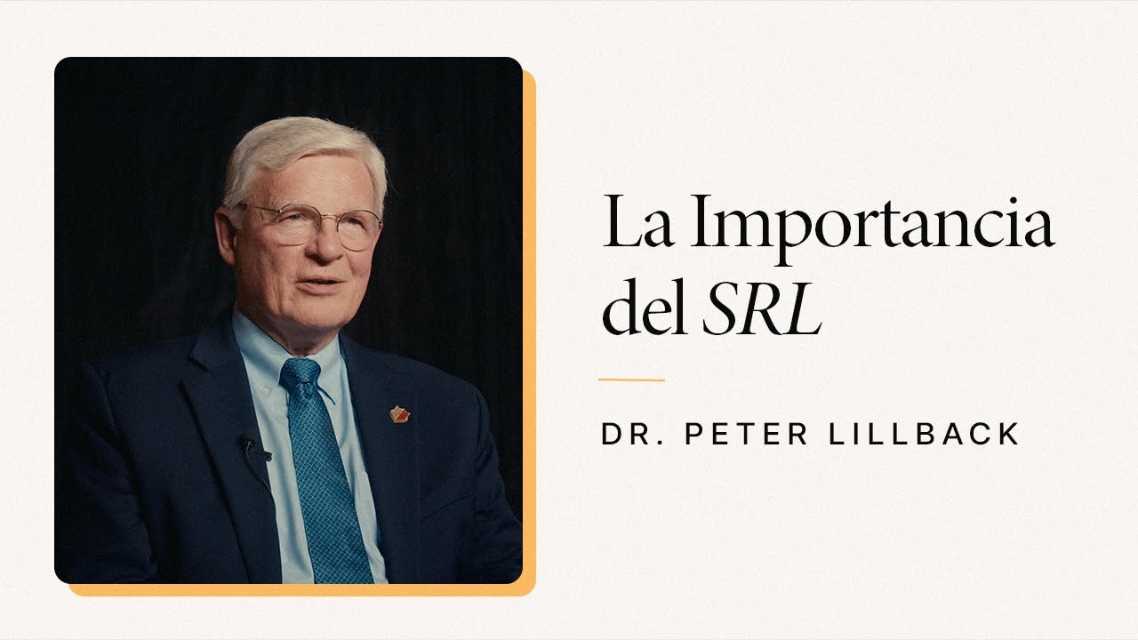 La Importancia del SRL - Dr. Peter Lillback - YouTube
