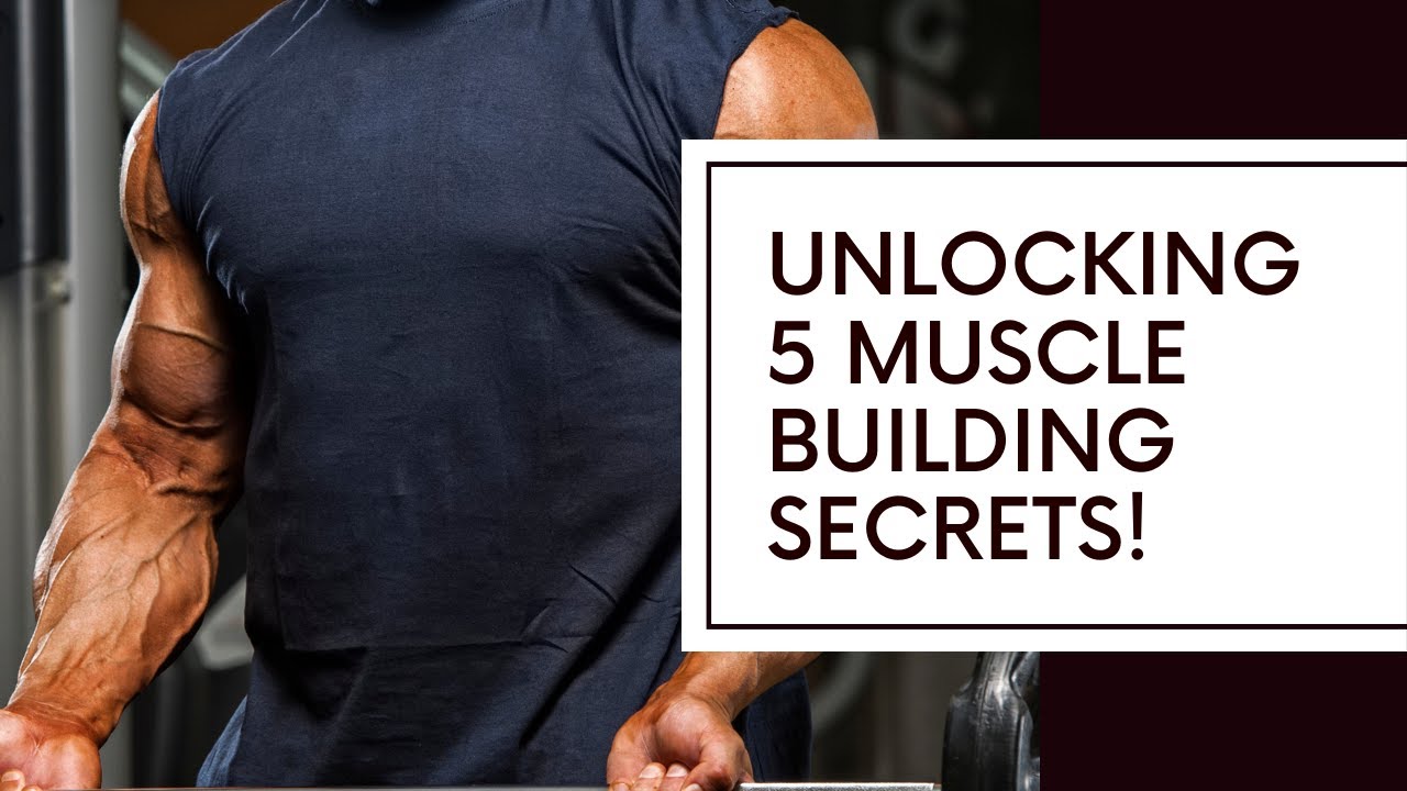 5 Muscle Building Secrets Revealed! | Transform Your Body - YouTube