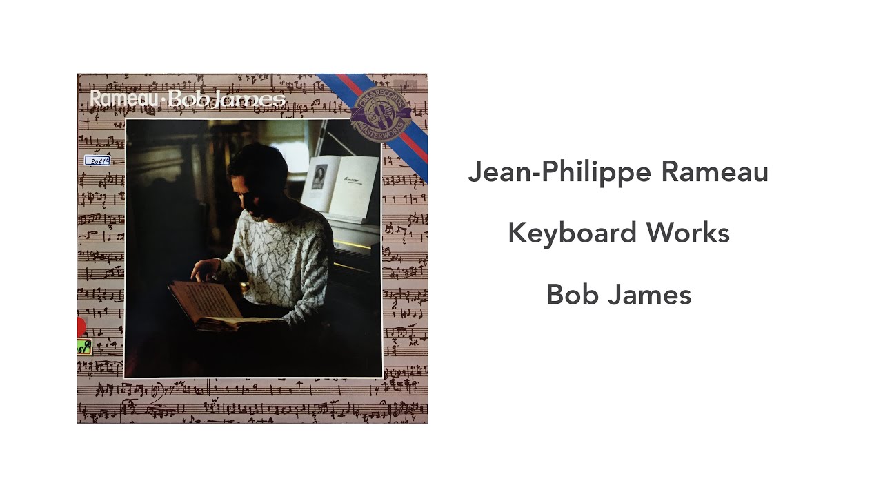 Jean-Philippe Rameau: Keyboard Works, Bob James - Side 2 - YouTube