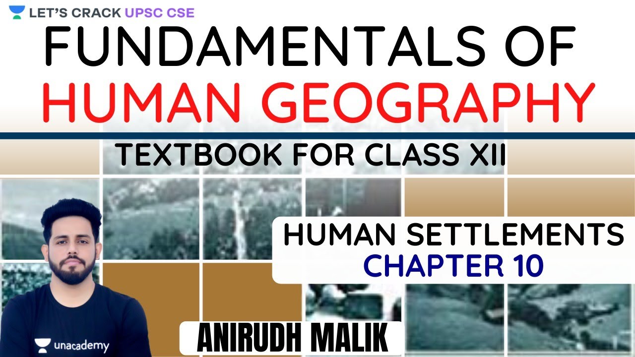 L10: Human Settlements | Human Geography | UPSC CSE 2020 | Anirudh ...