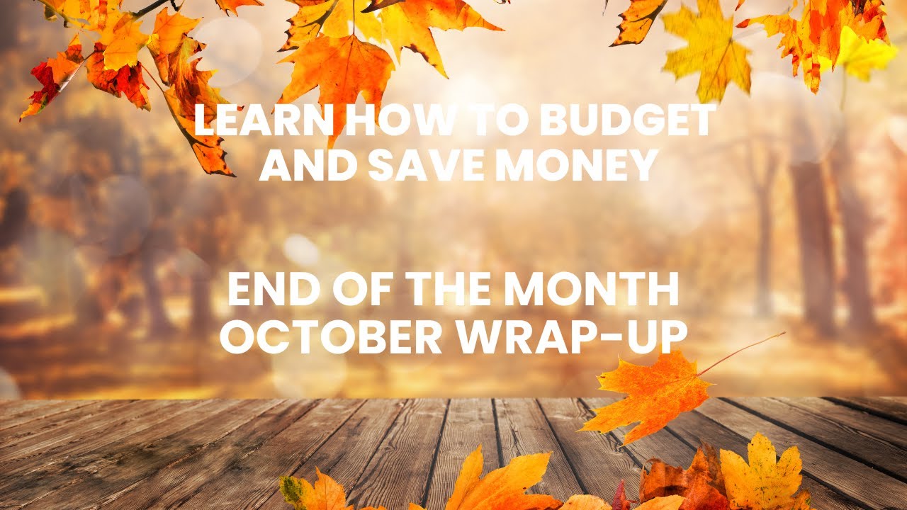 Over 50 and Learning How to Budget||October End of the Month Wrap-up ...