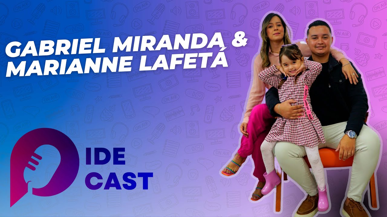 IDE CAST - Episódio 06 - Gabriel Miranda e Mariane Lafetá - YouTube