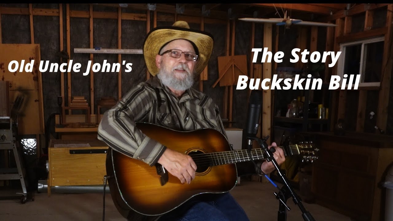 Old Buckskin Bill by Old Uncle John - YouTube
