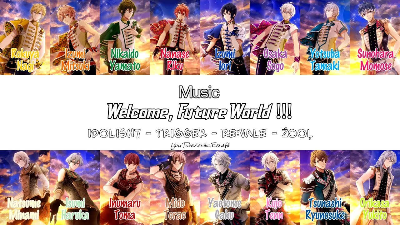 IDOLISH7 . TRIGGER . RE:VALE . ŹOOĻ . Welcome , Future World !!! - Lyrics [ kan / rom / per ...