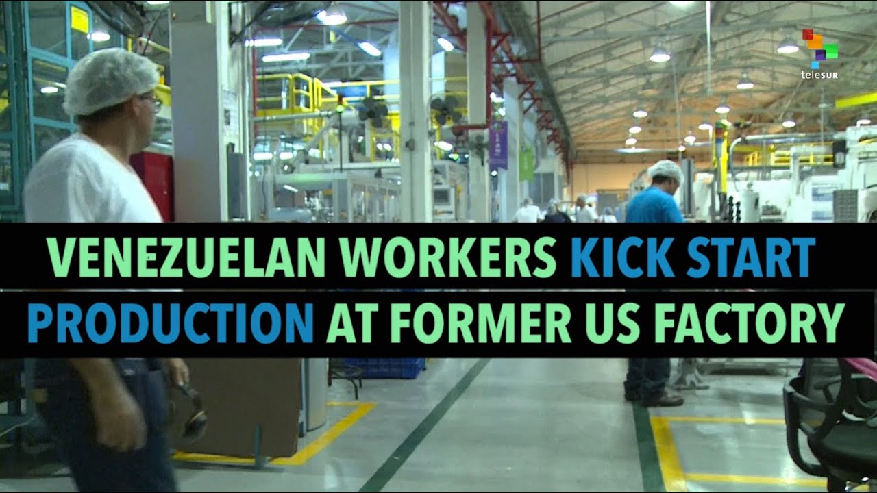 Venezuelan Workers Kick Start Production at Former U.S. Factory - YouTube