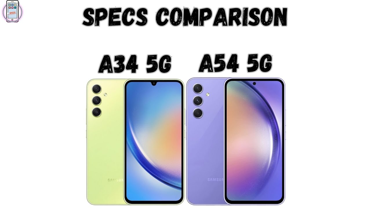 Samsung Galaxy A34 5G vs A54 5G: In-Depth Specs Comparison and Which ...