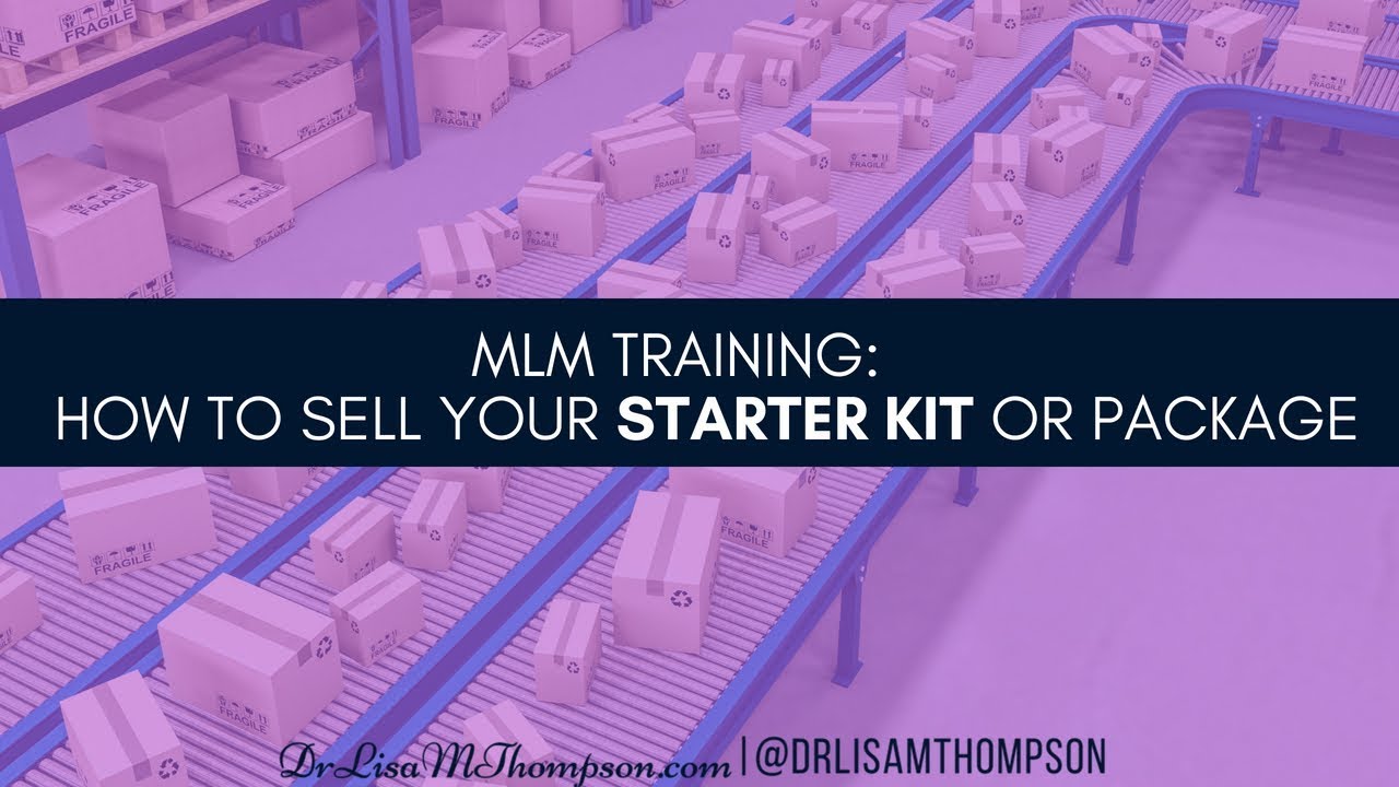MLM Training: How to Sell Your Starter Kit or Package - YouTube