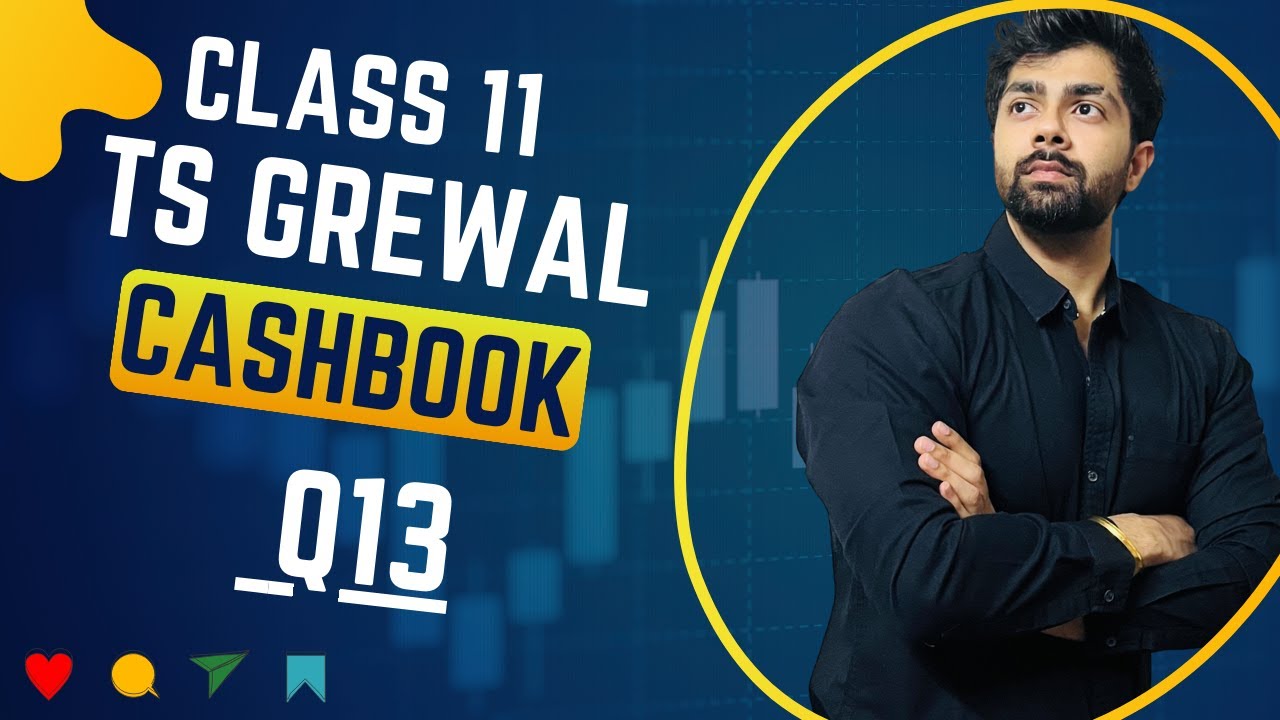 CLASS 11| TS Grewal | CASHBOOK | Q13 | 2024 |Chapter 11 | Rajan maintains a Columnar Petty Cash ...