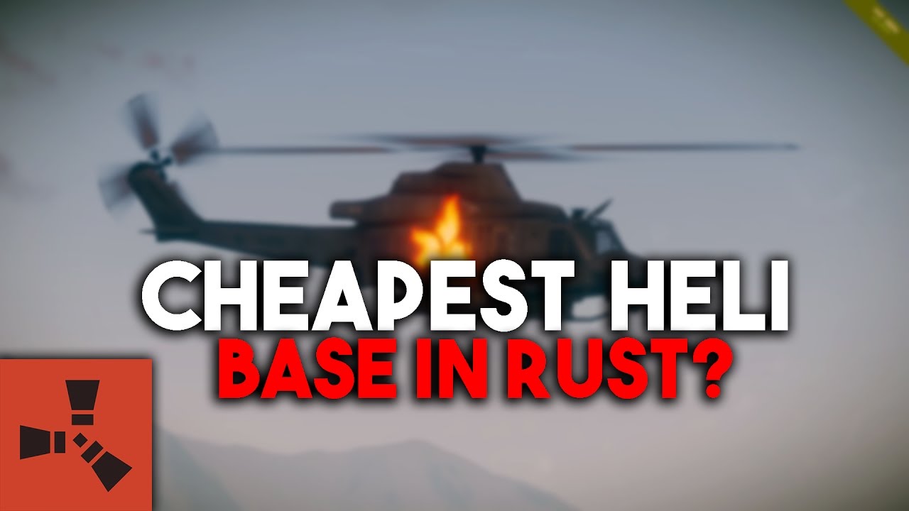 CHEAPEST HELI BASE IN RUST? - YouTube