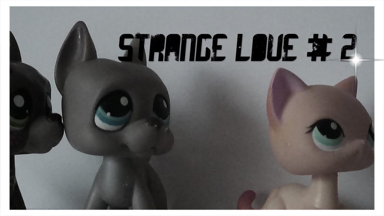 LPS : Strange Love #2 [Abnormal behavior] - YouTube
