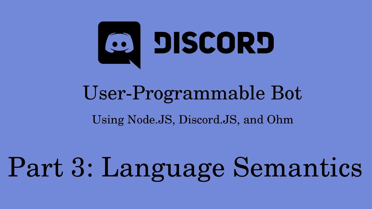Programmable Discord Bot | Part 3: Language Semantics | Node.JS ...