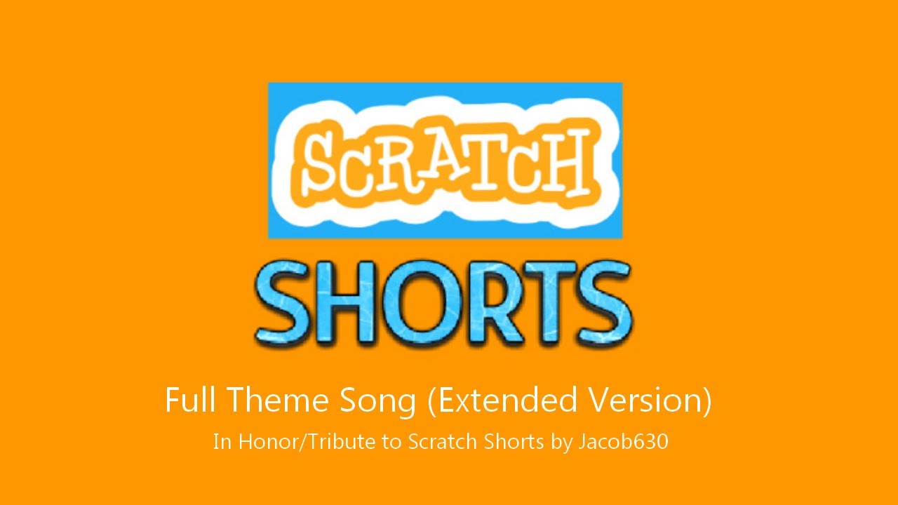 😺 Scratch Shorts - Full Theme Song (Extended Version) (BIRTHDAY SPECIAL ...