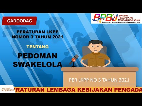 SWAKELOLA dalam PENGADAAN BARANG DAN JASA sesuai Peraturan LKPP Nomor 3 Tahun 2021