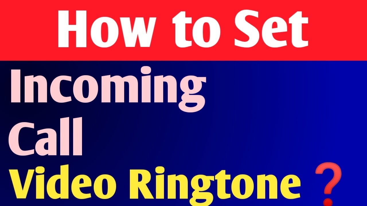 How To Set Incoming Call Video Ringtone | Incoming Call Par Video ...