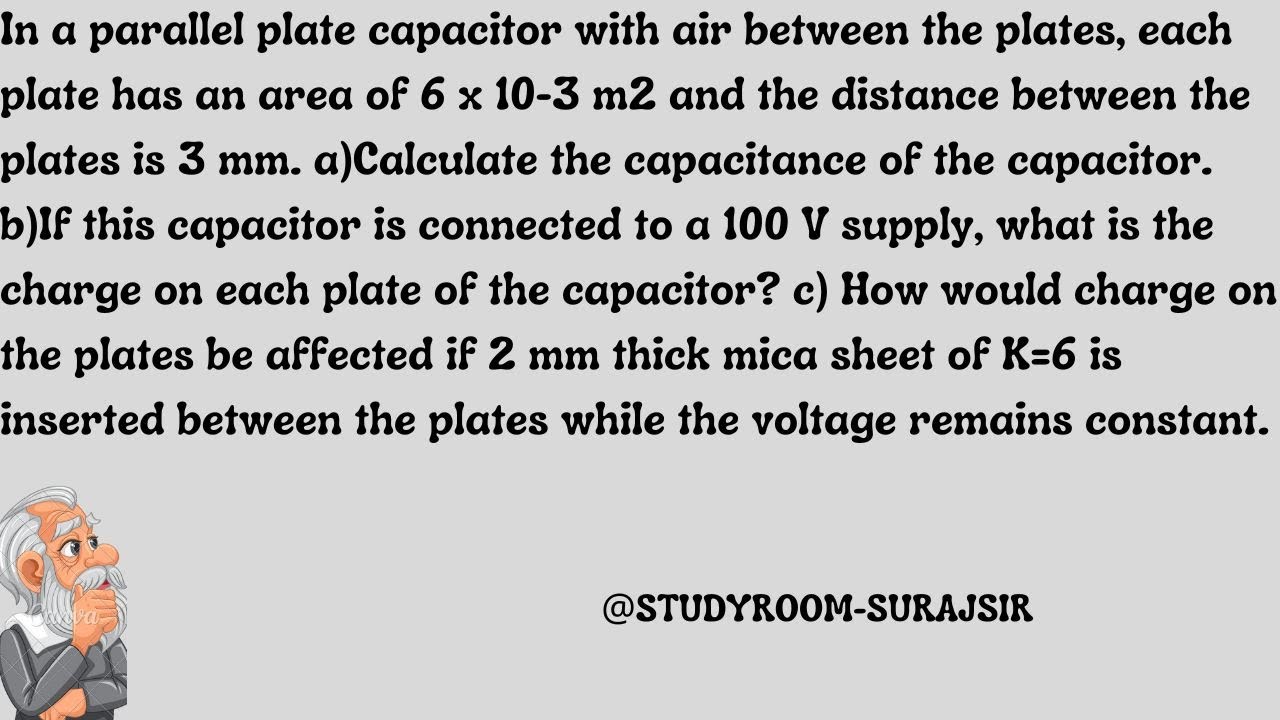 ELECTROSTATICS Q. NO. 12 |In a parallel plate capacitor with air ...