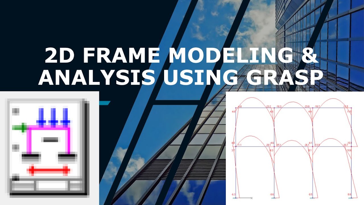 Structural Analysis of 2D Frame using GRASP - YouTube