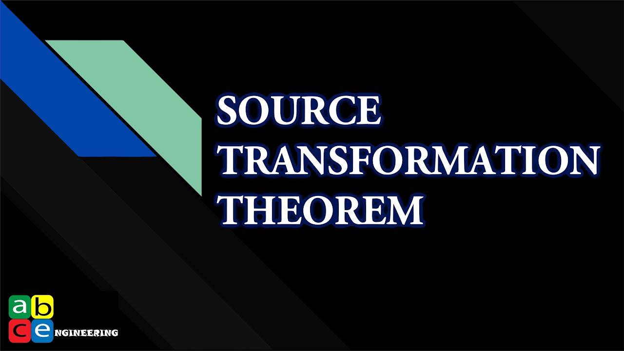 Source Transformation Theorem||Tutorial-04 || How to transform Source ...