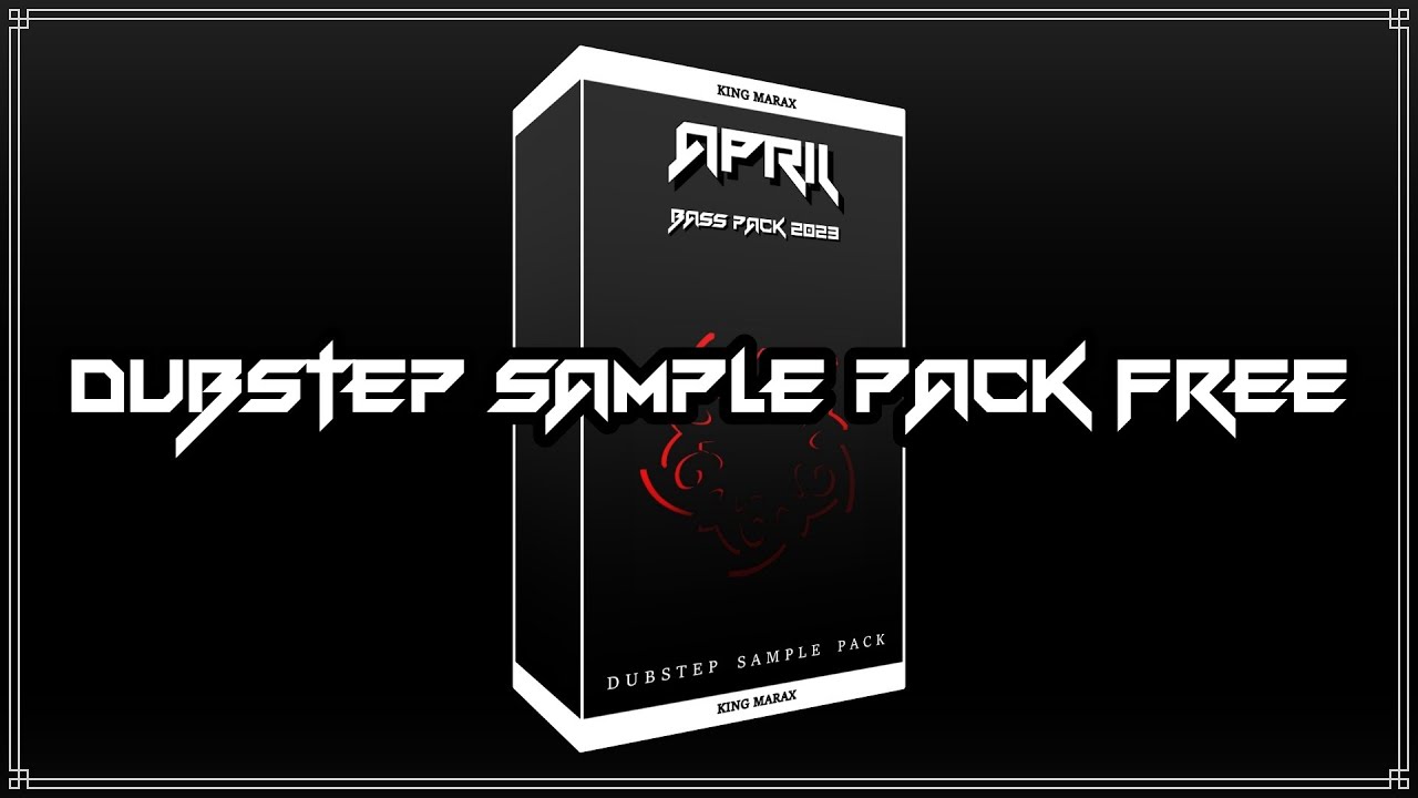 King Marax Dubstep Sample Pack Free - April Bass Pack 2023 - YouTube