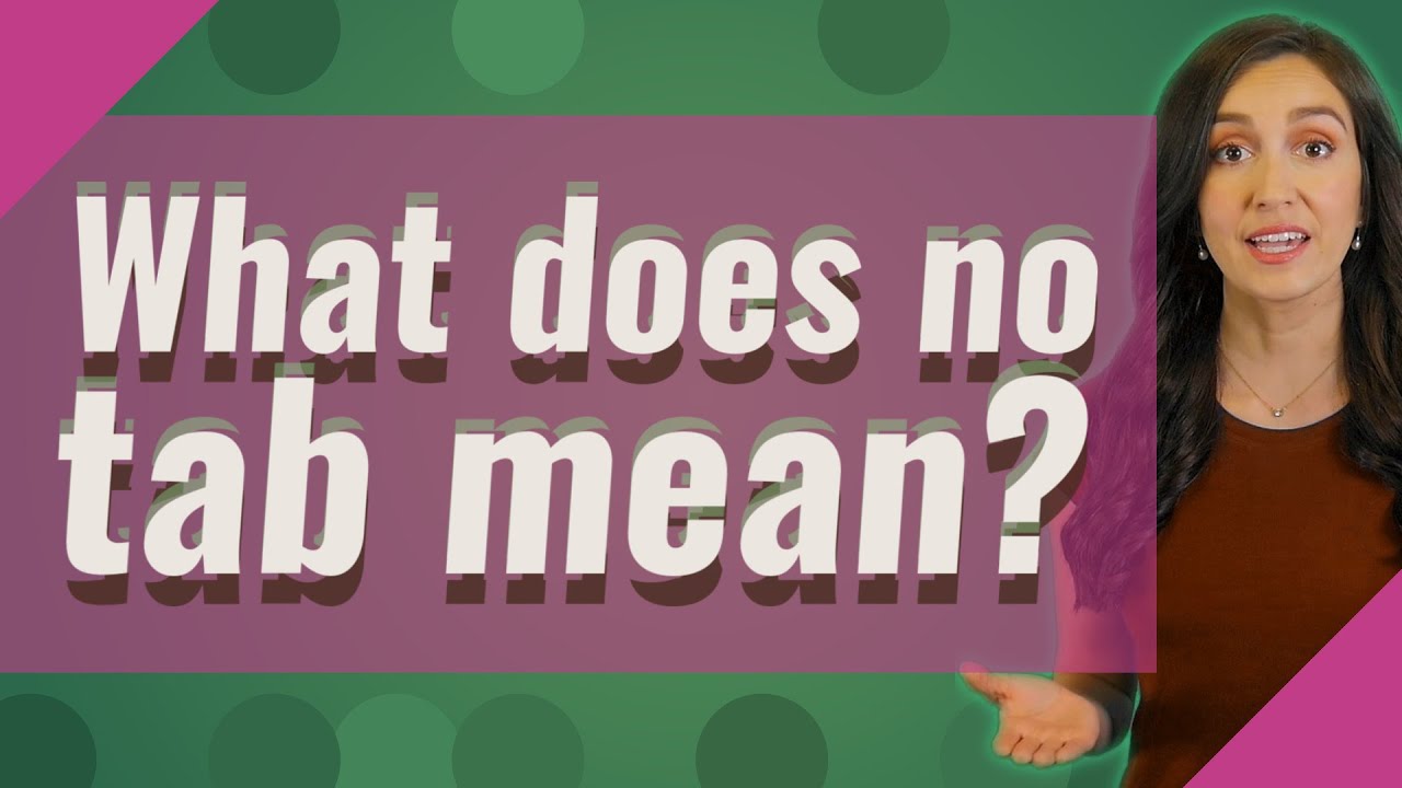 What does no tab mean? - YouTube