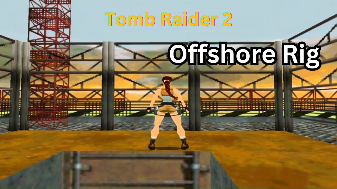 Tomb Raider 2: Offshore Rig Level 5 Full Walkthrough - YouTube