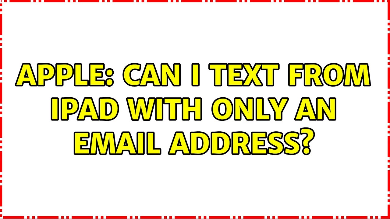 Apple Can I Text From IPad With Only An Email Address YouTube apple-can-i-text-from-ipad-with-only-an-email-address-youtube