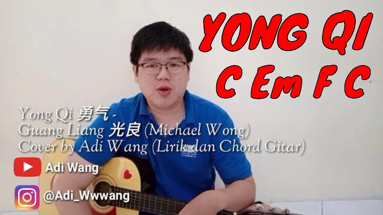 Yong Qi 勇气 - Guang Liang 光良 (Michael Wong) Cover by @Adi Wang (Lirik ...