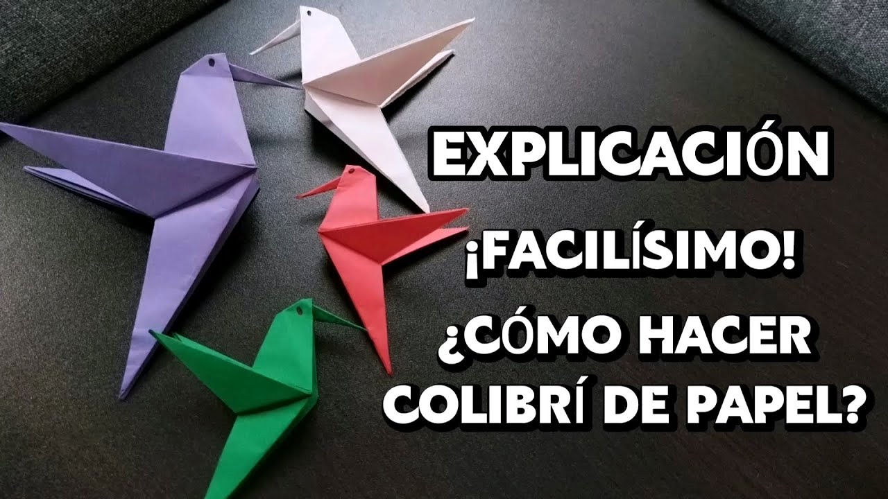 ¿CÓMO HACER COLIBRÍS DE PAPEL? | EXPLICACIÓN [ORIGAMI] | SÚPER FÁCIL ...