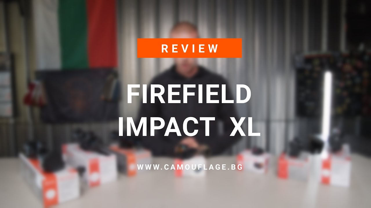 Impact XL Firefield Review | Camouflage.bg - YouTube