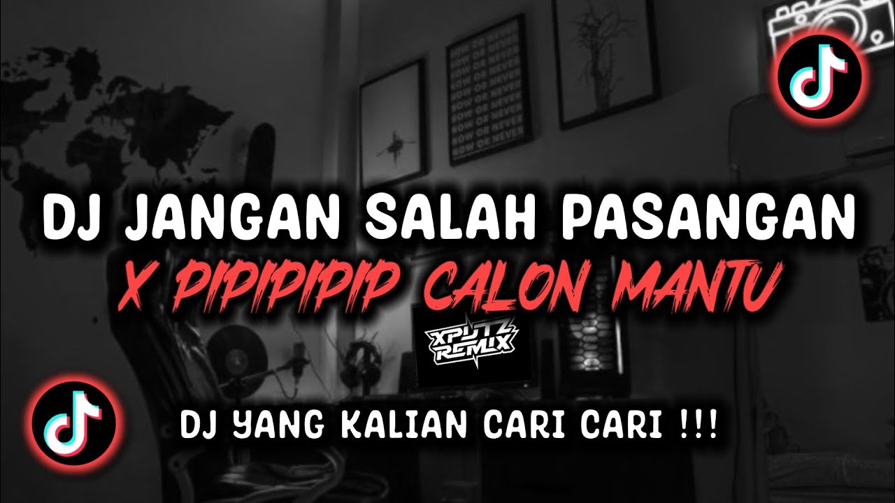 DJ JANGAN SALAH PASANGAN X PIPIPIPIP CALON MANTU SOUND Akbar Chalay ...
