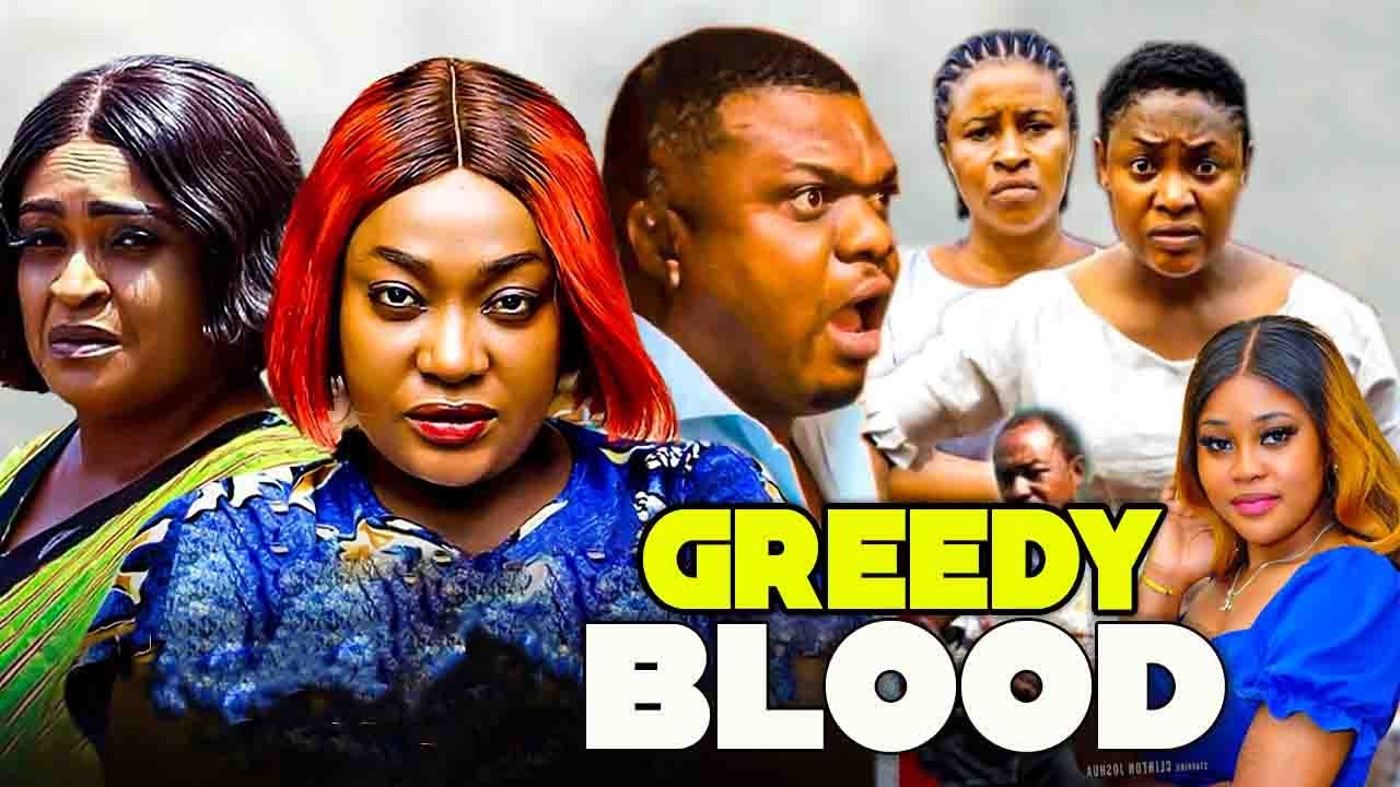 GREEDY BLOOD-LizzyGold,Ken Erics,Chioma Nwaoha 2025 Latest Nigerian ...