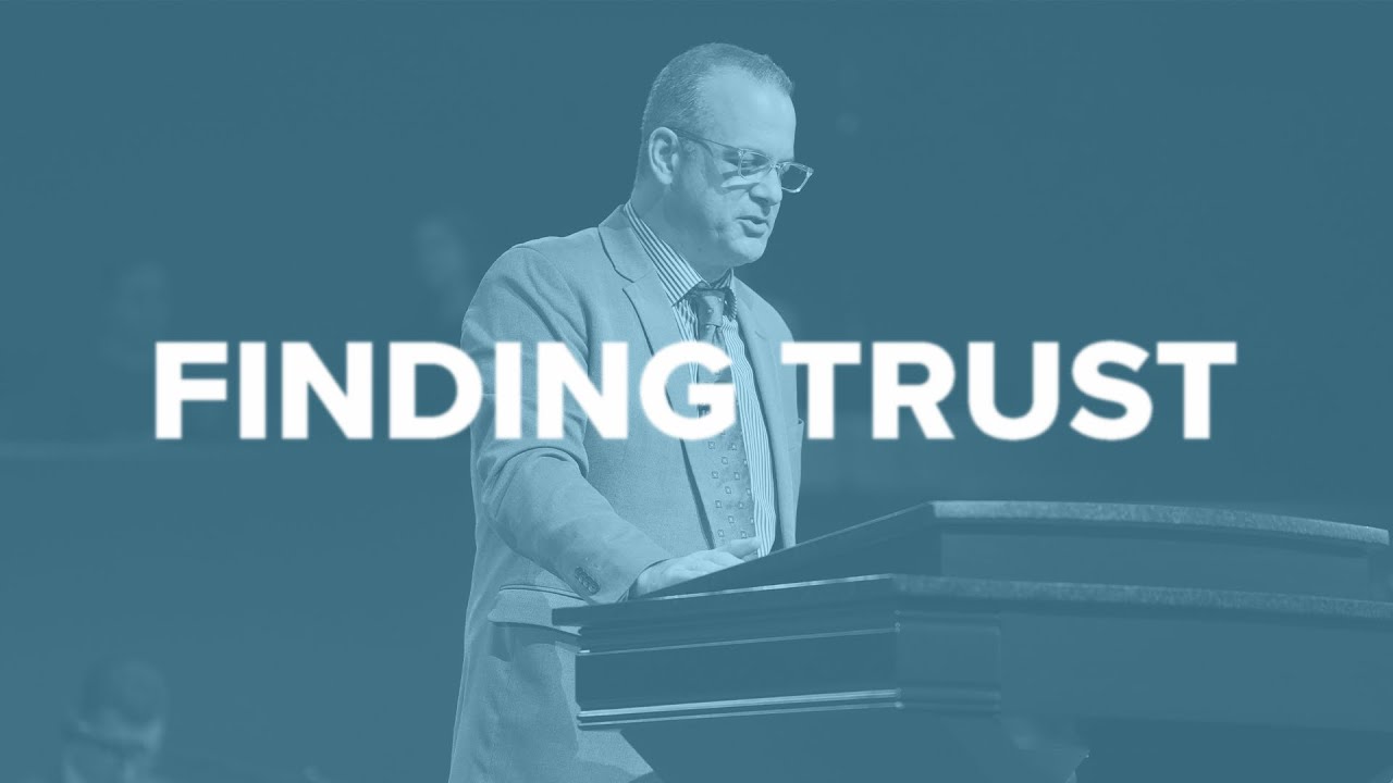 Finding Trust | Senior Pastor Joshua B. Carson - YouTube