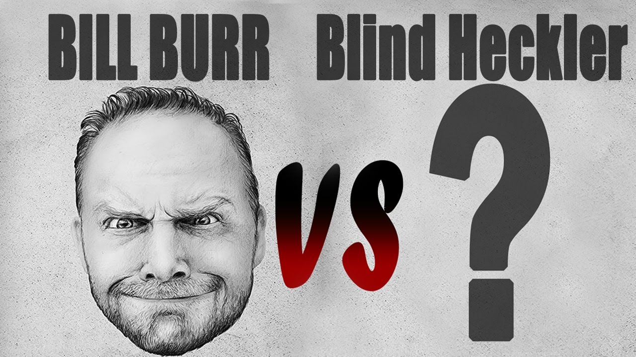 Bill Burr vs Blind Heckler - Stand up - YouTube