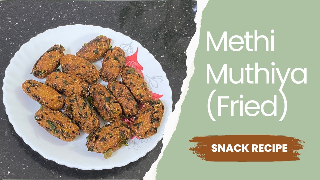 Muthiya Recipe | Methi Muthia ( Fried) | Methi Muthiya Recipe in ...