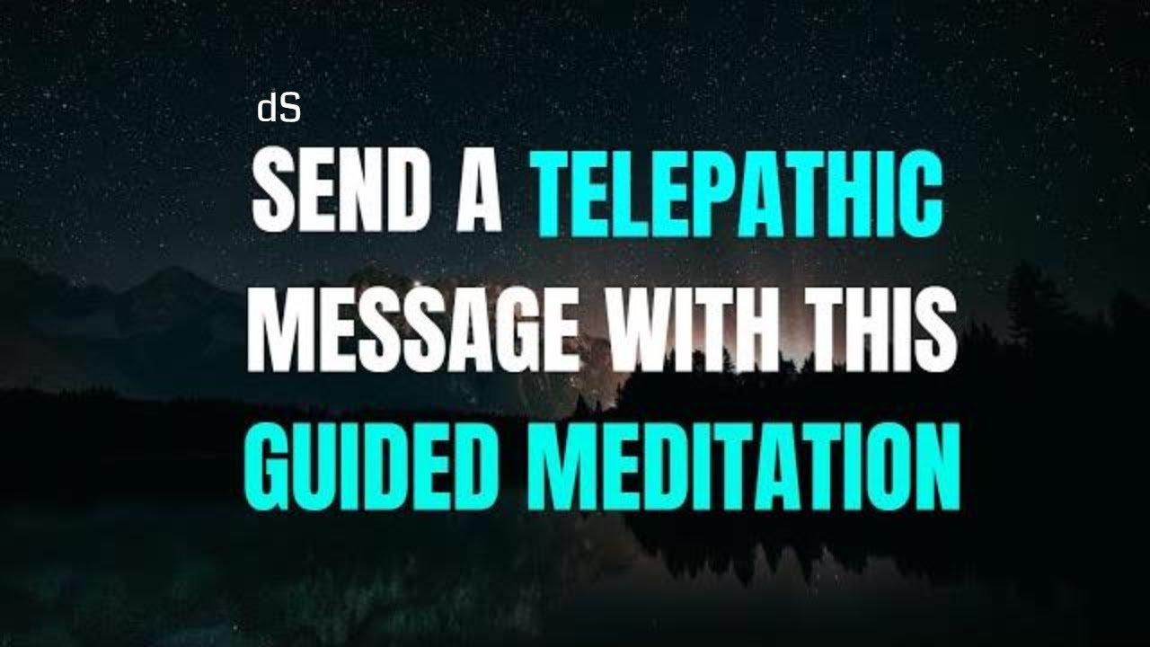 🎧 SEND A "TELEPATHIC" MESSAGE USING GUIDED MEDITATION | How (Guided ...