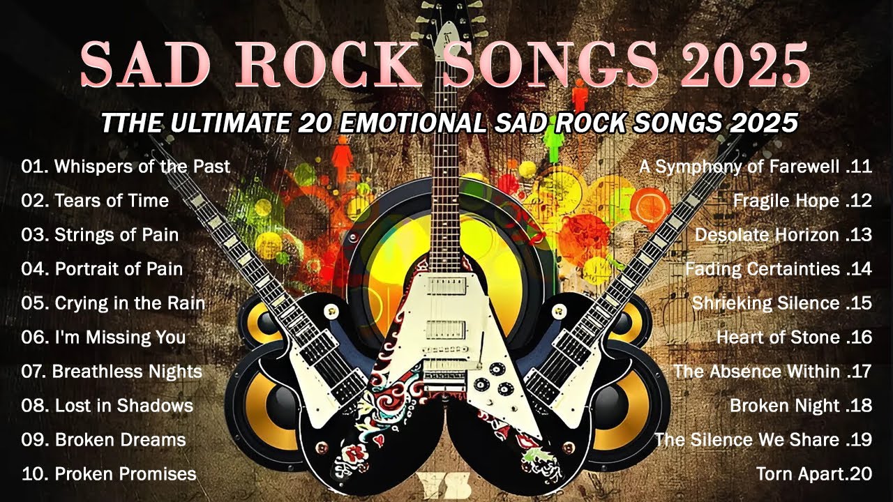 THE ULTIMATE 20 EMOTIONAL SAD ROCK SONGS 2025 🥀🔥 | BEST SELECTION - YouTube