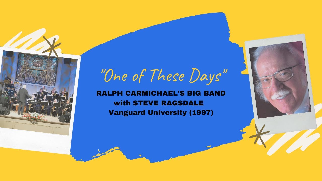 "One Of These Days" (Live) - Ralph Carmichael's Big Band with Steve ...