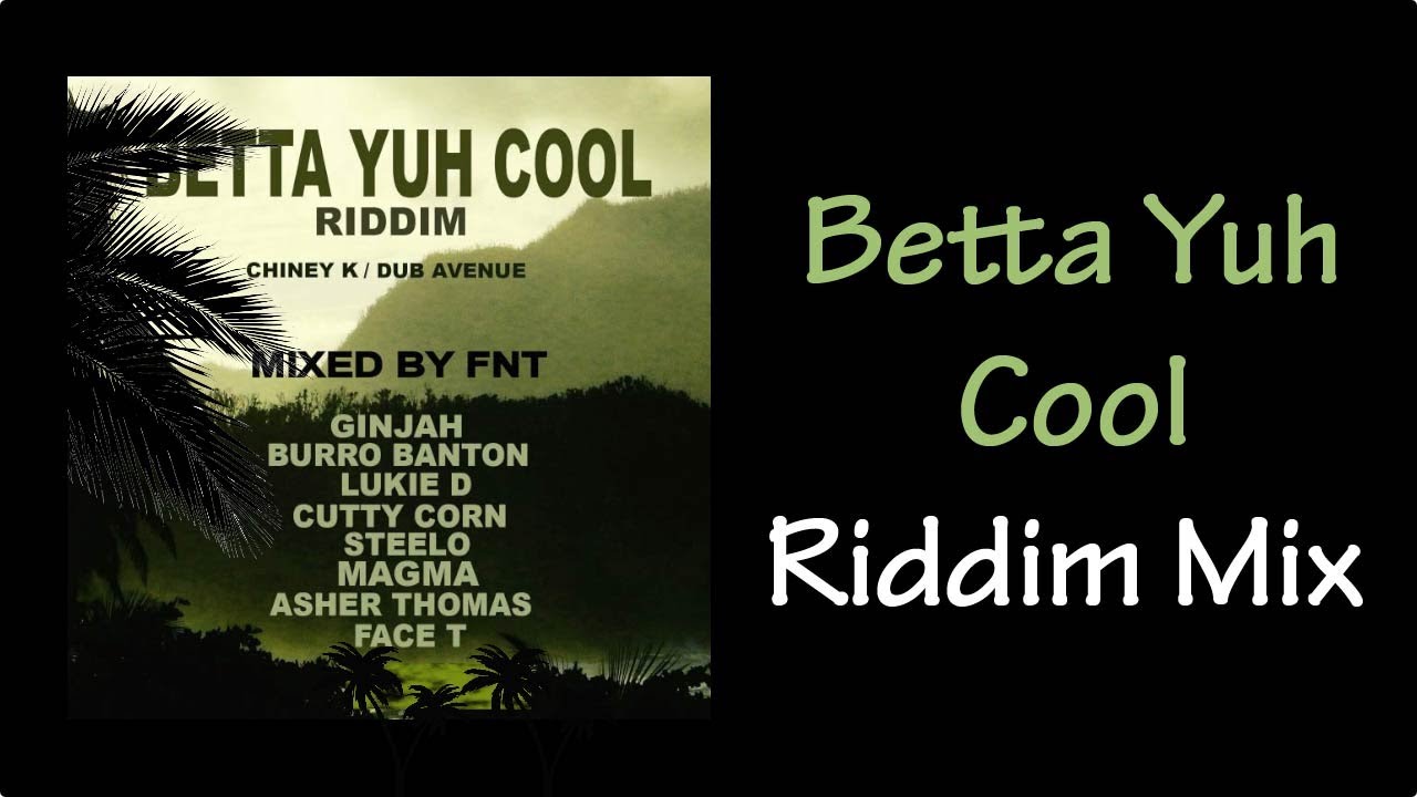 Betta Yuh Cool Riddim Mix (2022) - YouTube