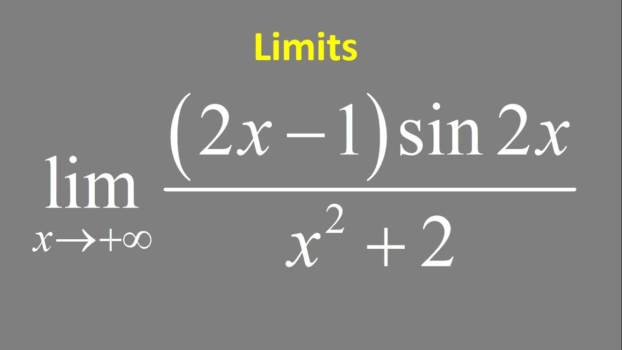 Limit Of 2x 1 sin 2x x 2 2 As X Approaches Positive Infinity limit-of-2x-1-sin-2x-x-2-2-as-x-approaches-positive-infinity